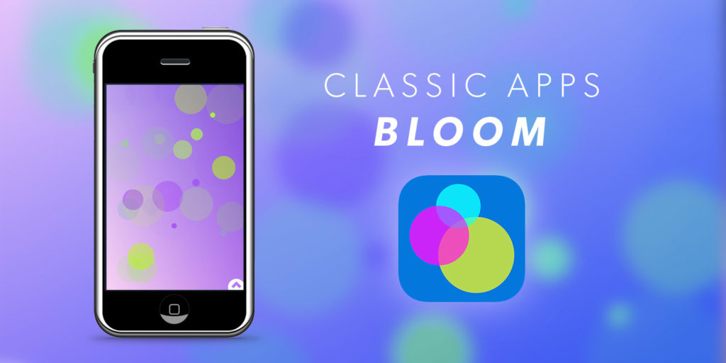 The classic app: Bloom - TapSmart